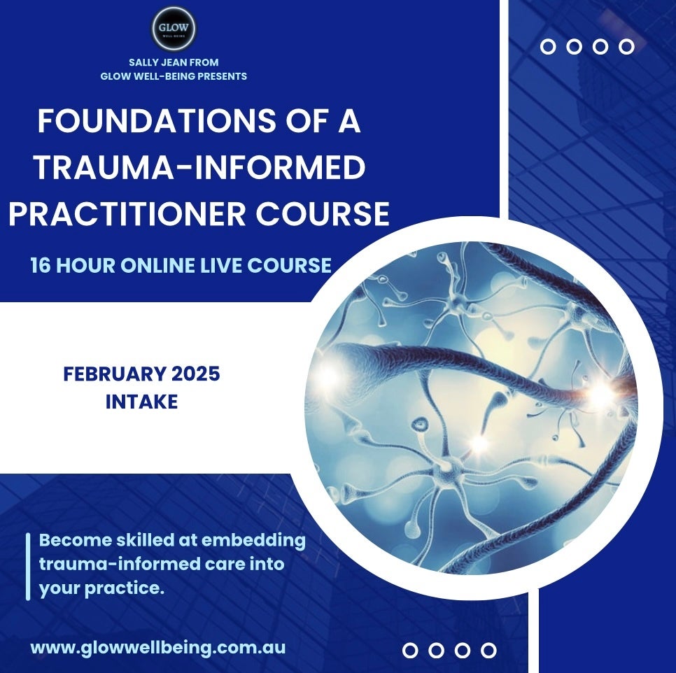 Foundations of a Trauma-Informed Practitioner 4 week online live course ...